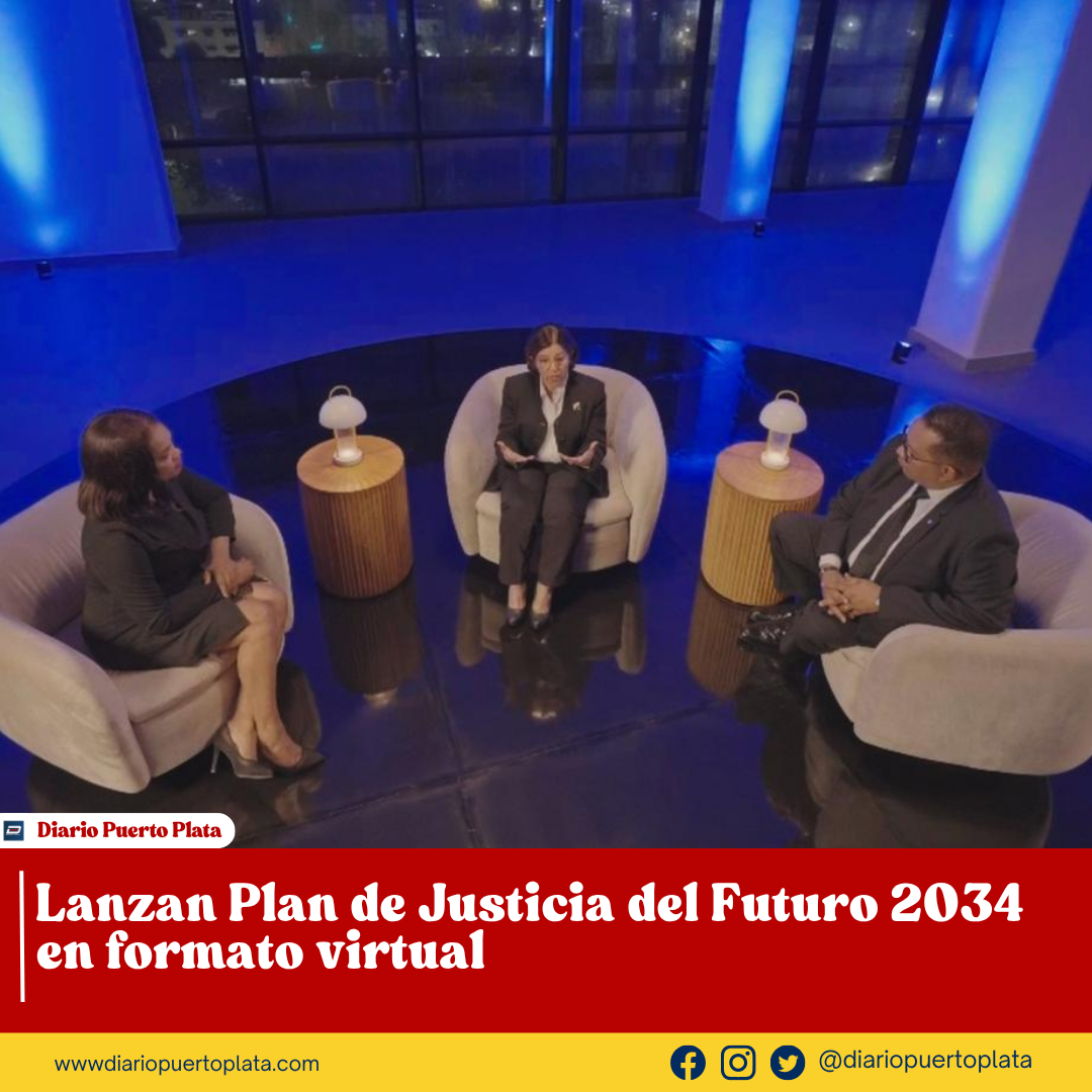 Lanzan Plan de Justicia del Futuro 2034 en formato virtual — Diario ...